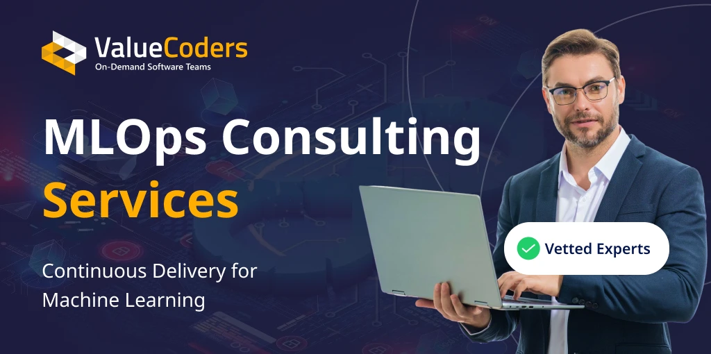 Expert Mlops Consulting Services Mlops Solutions Company Valuecoders™