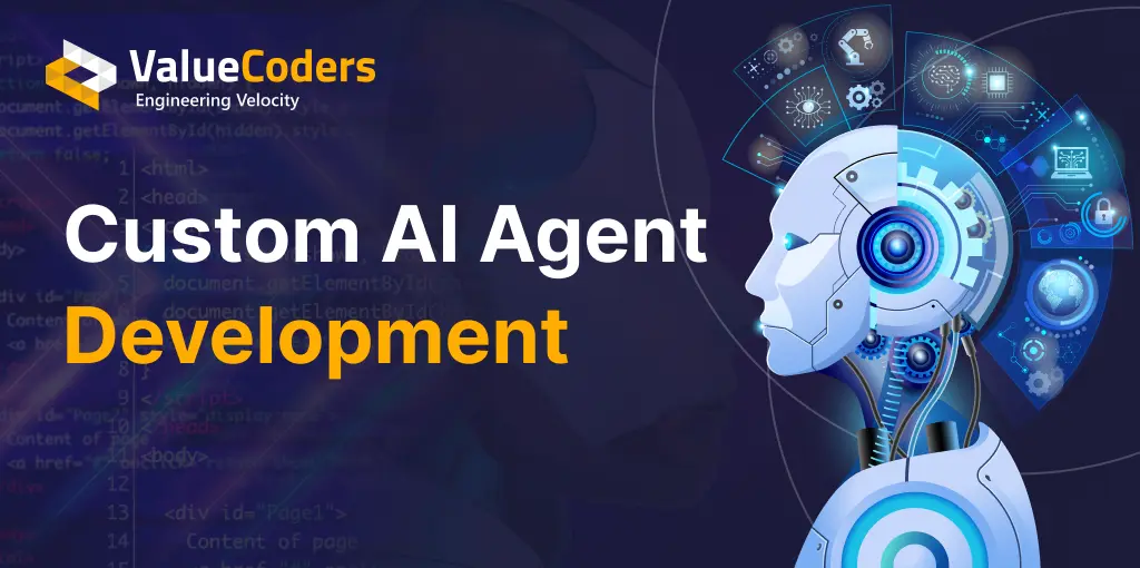 AI Agent Development Services | Custom AI Agent Solutions | ValueCoders™
