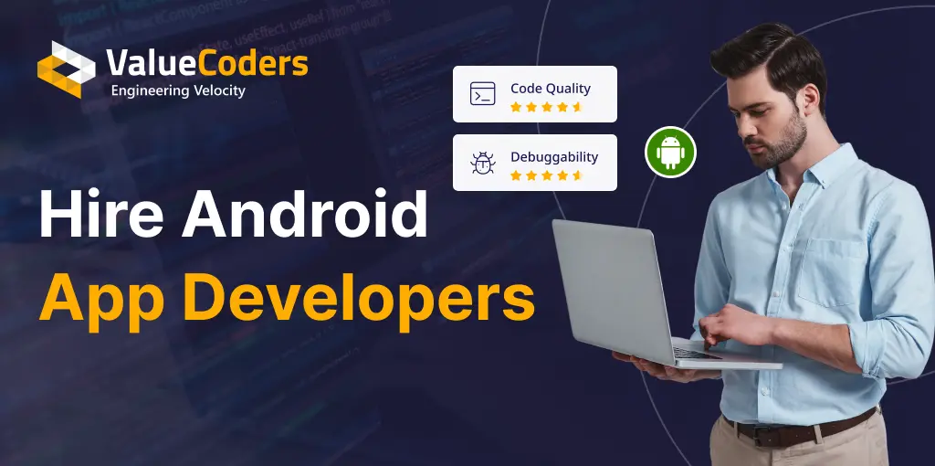 Hire Best Android App Developers / Application Programmers India | ValueCoders™