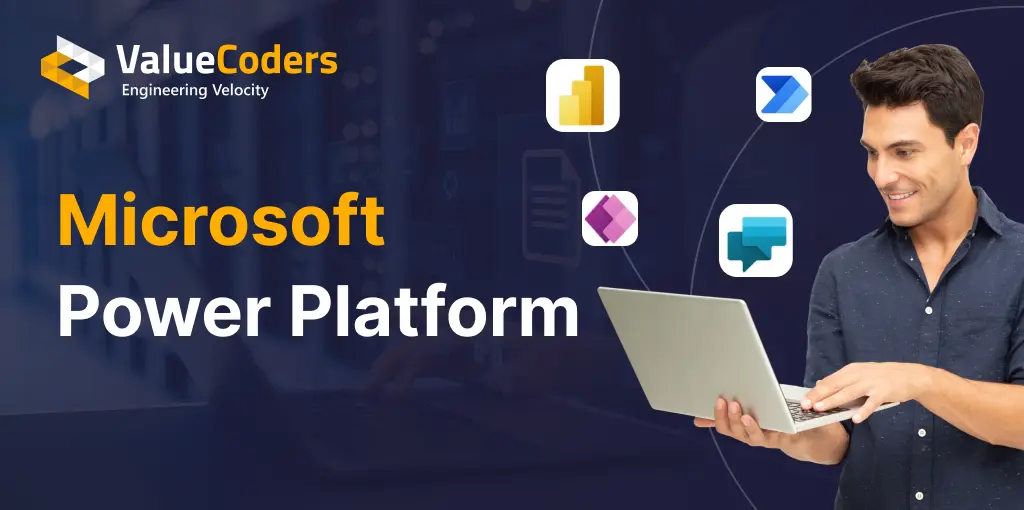 Microsoft Power Platform Experts for Enterprises | ValueCoders™